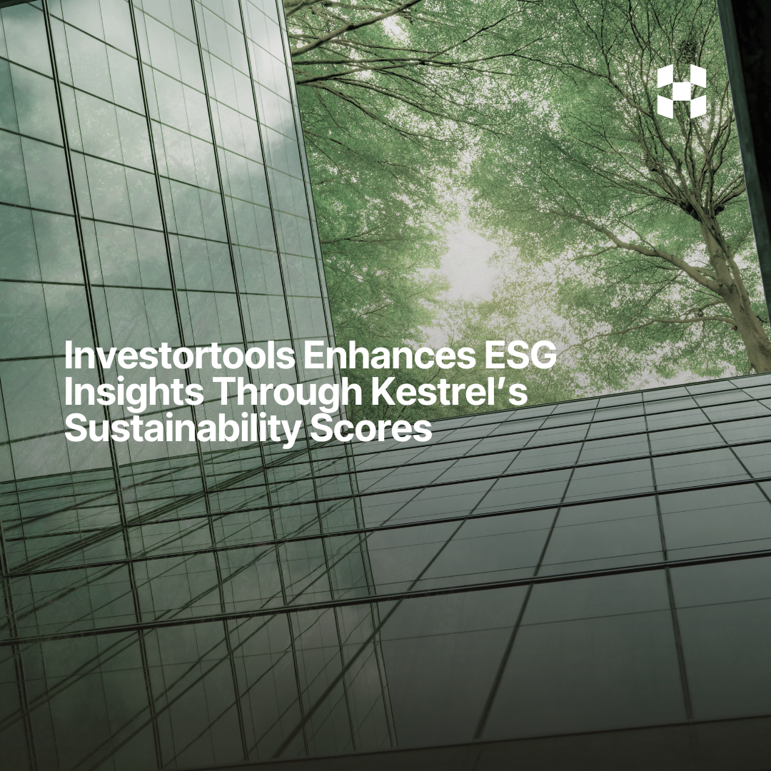 Investortools Enhances ESG Insights Through Kestrel’s Sustainability ...