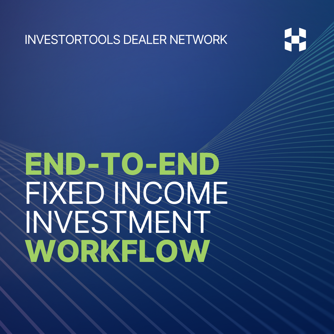 End-to-End Fixed Income Workflow: Portfolio, Order & Execution ...